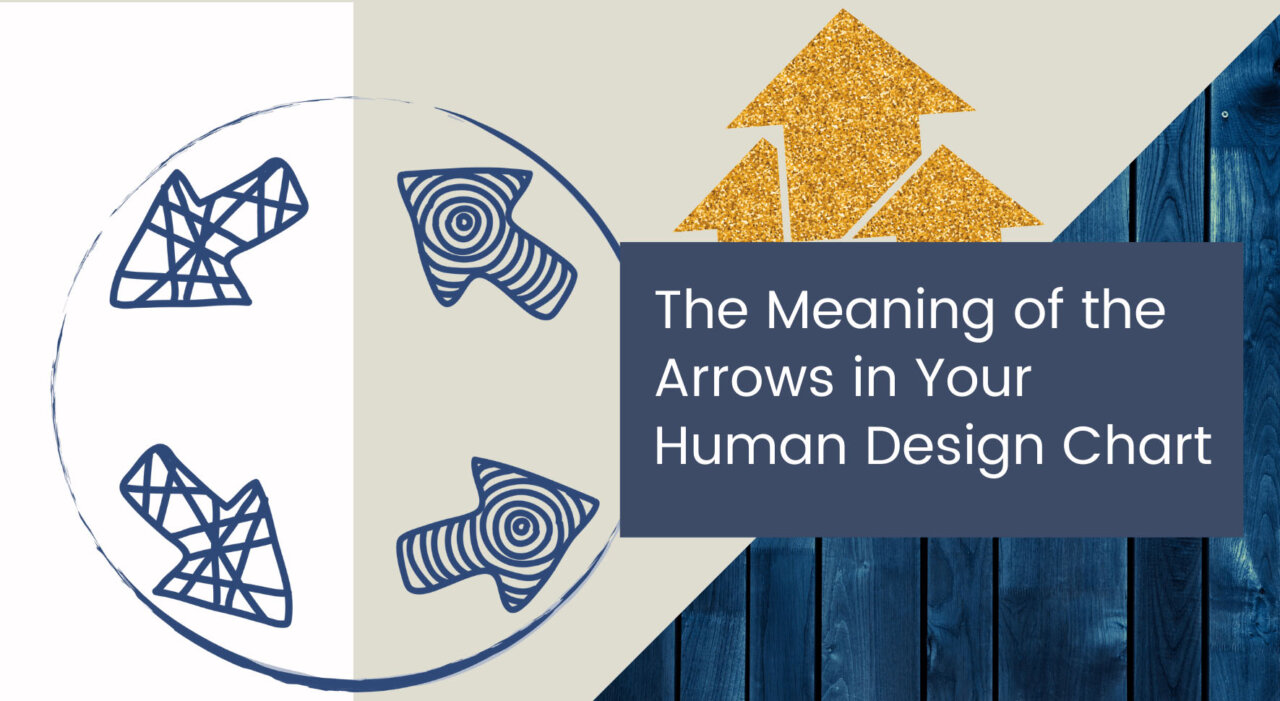 What are Arrows in your Human Design Chart? - Holistic Human Design